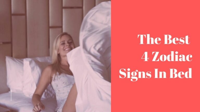 Who Are The 4 Best Zodiac Signs In Bed? | Zodiac Enthusiasts